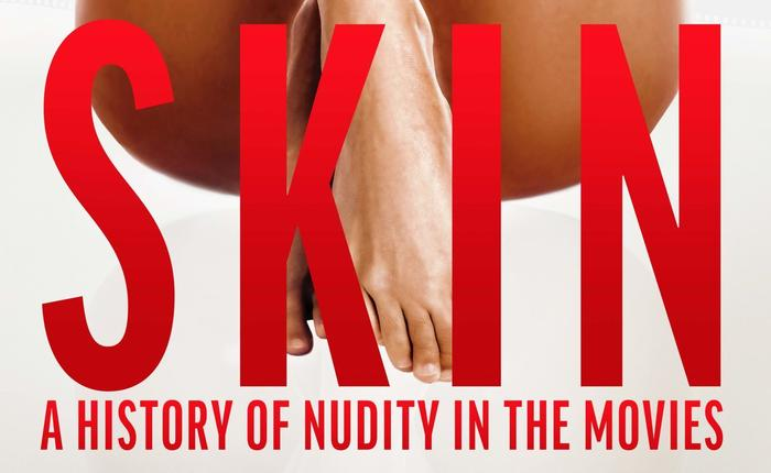 Skin A History Of Nudity In The Movies Is Yours To Own What Are You Waiting For